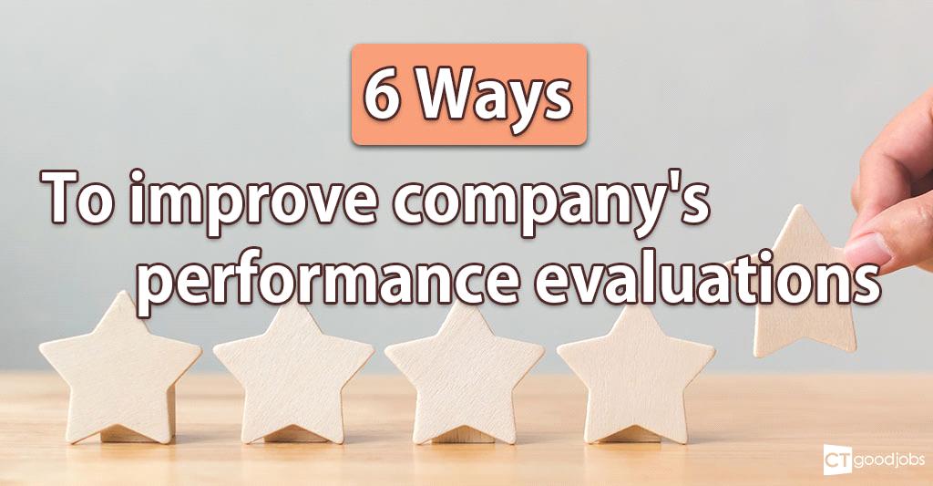 6 ways to improve your company's performance evaluations